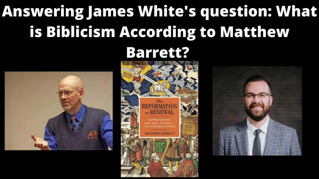 Answering James White’s question: What is Biblicism According to ...